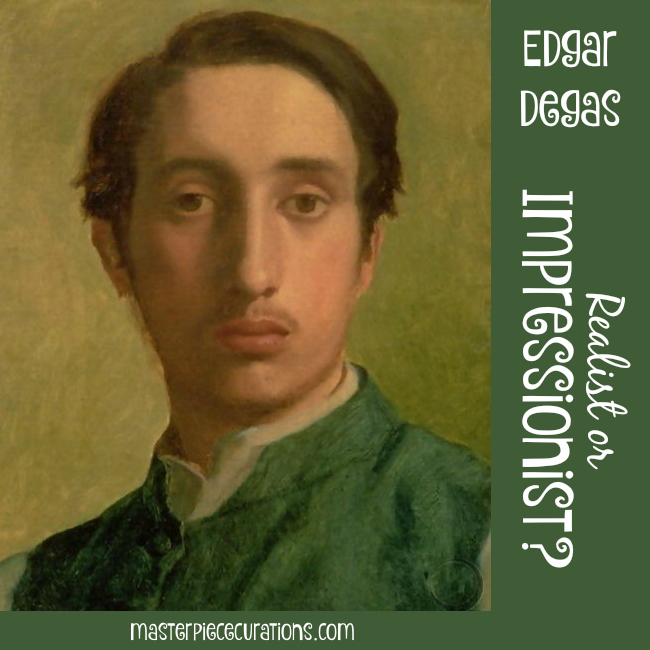 Edgar Degas – Realist or Impressionist? - Masterpiece Curations
