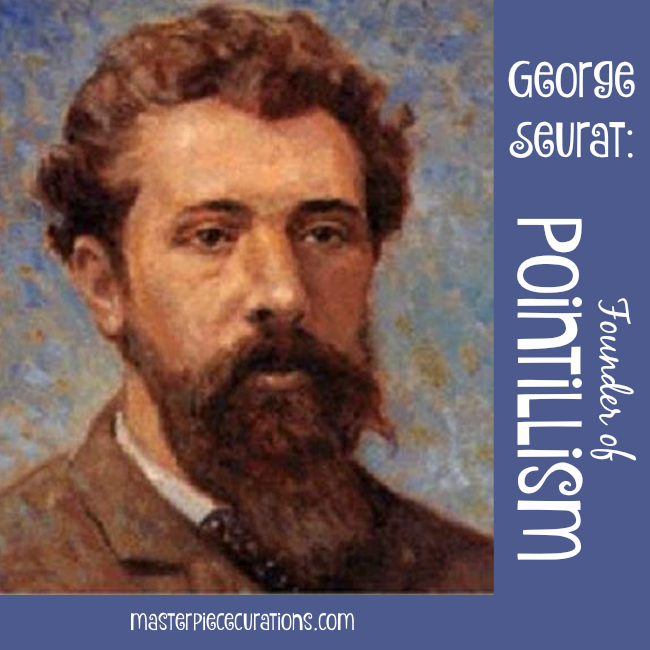 Georges Seurat - Founder of Pointillism - Masterpiece Curations