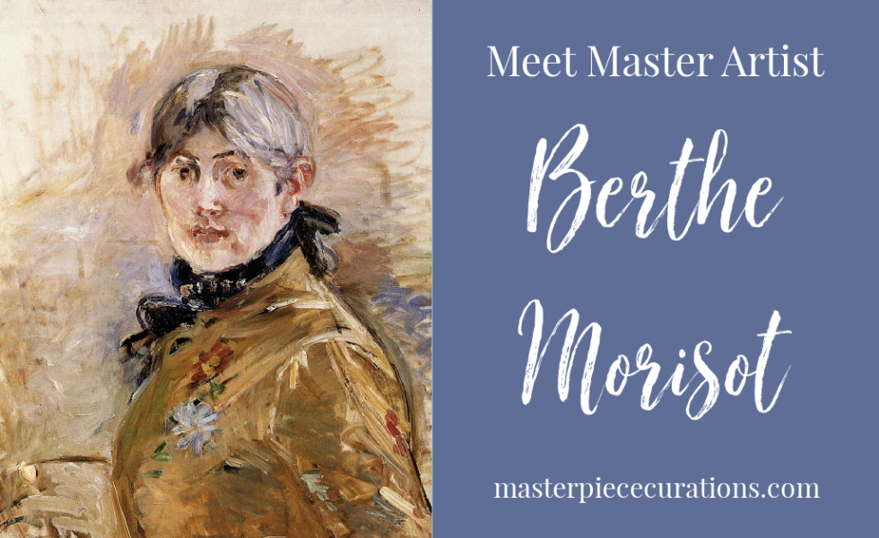 Berthe Morisot - Masterpiece Curations