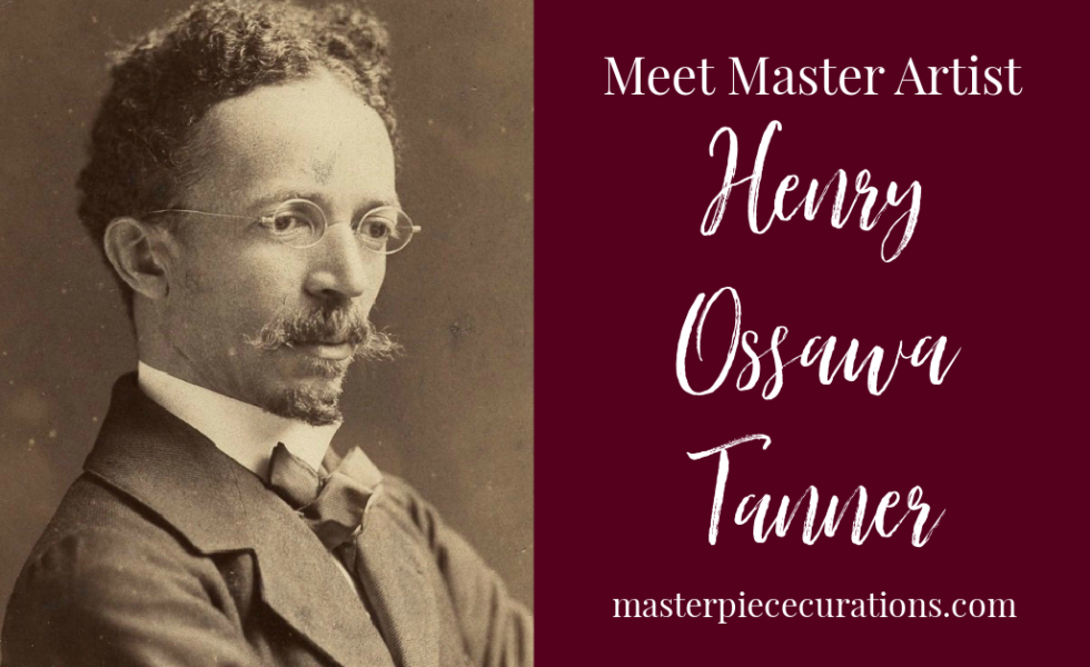 Henry Ossawa Tanner - Masterpiece Curations