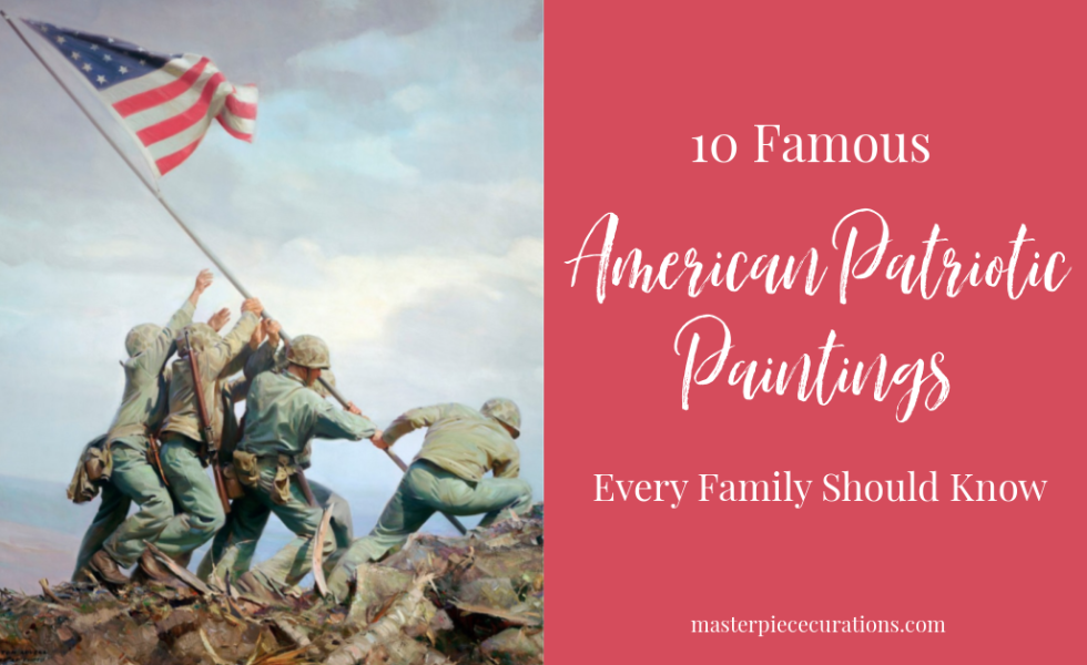 10 Famous American Patriotic Paintings Every Family Should Know ...